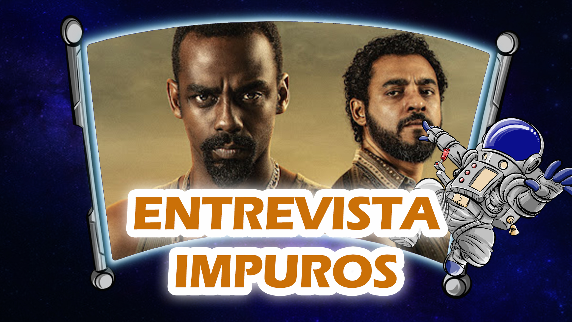 IMPUROS | ENTREVISTA COM O ELENCO – Cinema UP